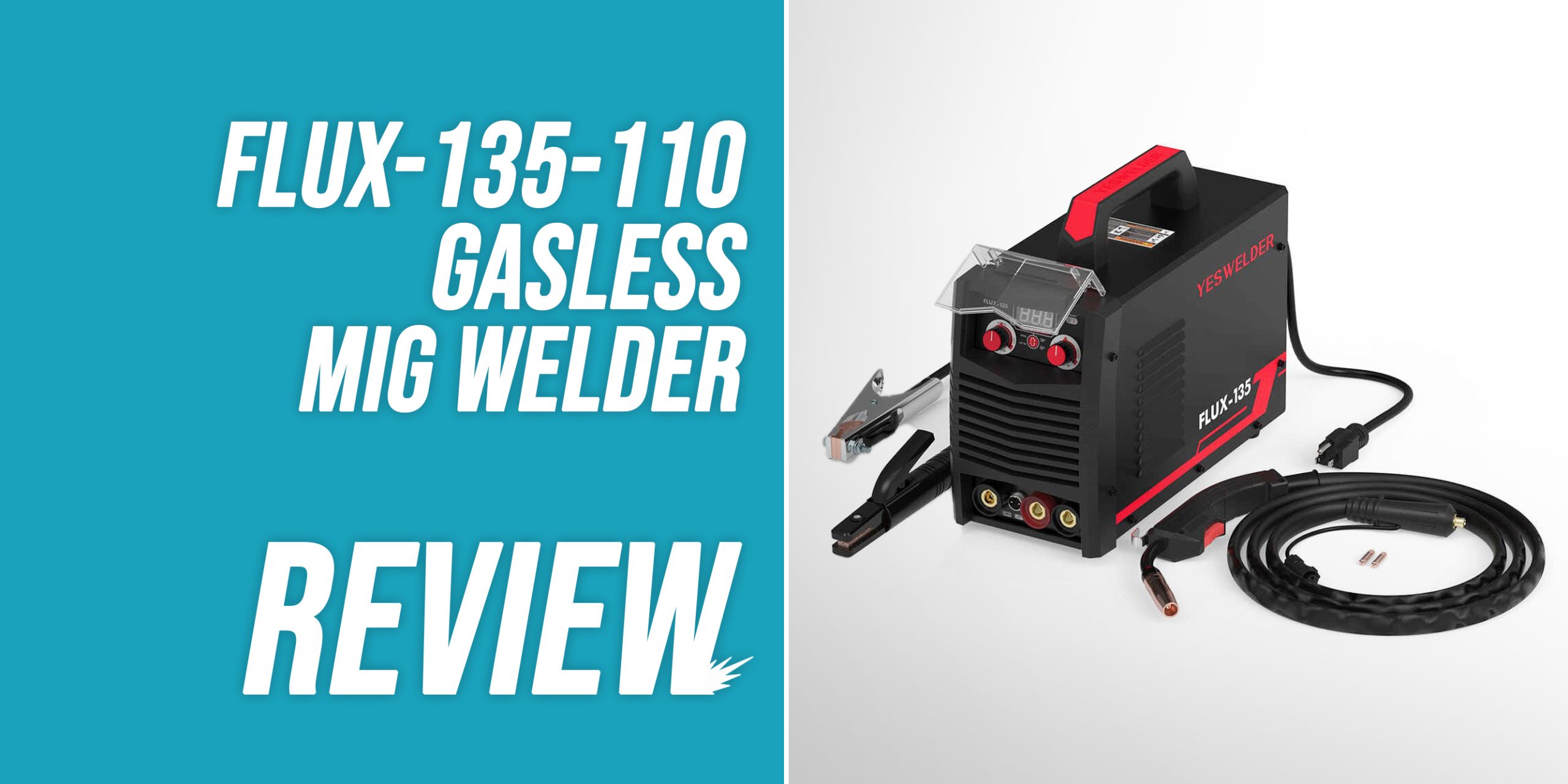 Flux-135-110 110V Gasless MIG Welder Review [2023 Review] - WeldingWatch